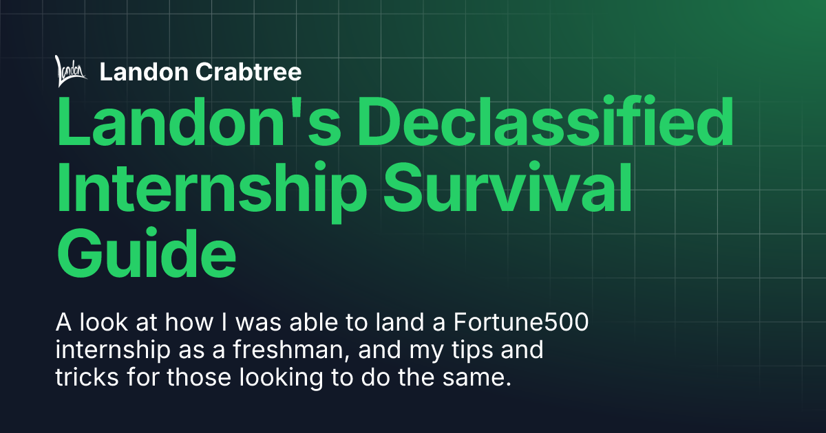 Landon's Declassified Internship Survival Guide | Landon Crabtree